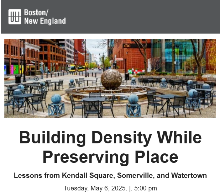 ULI Boston Presents: Building Density While Preserving Place Lessons from Kendall Square ...